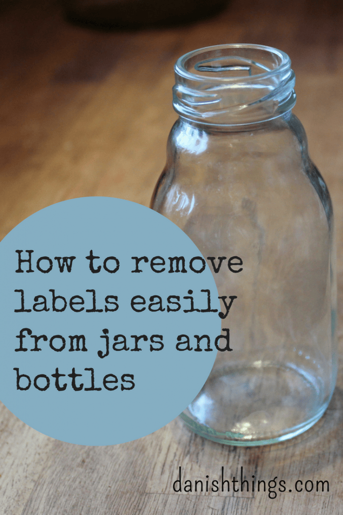 How to remove labels easily from jars and bottles - Danish Things