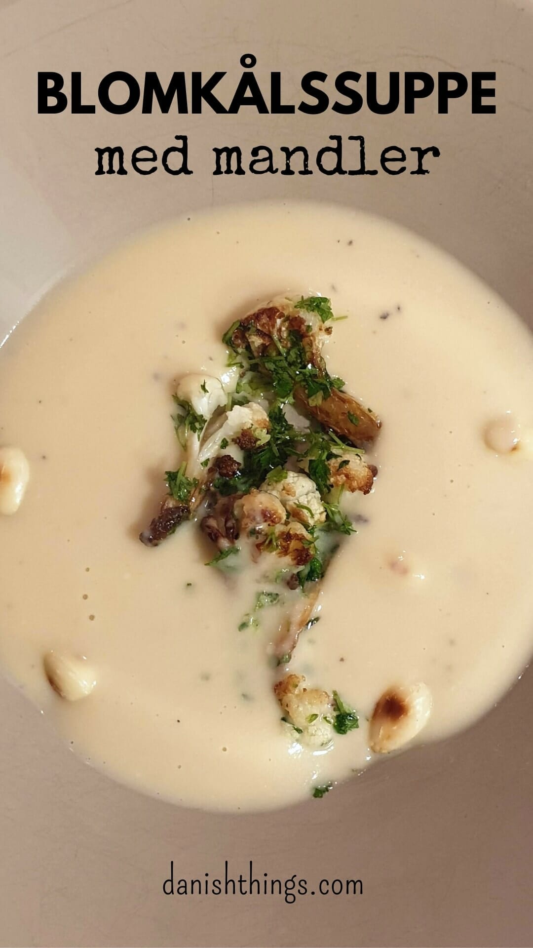 Blomkålssuppe med mandler - Danish Things