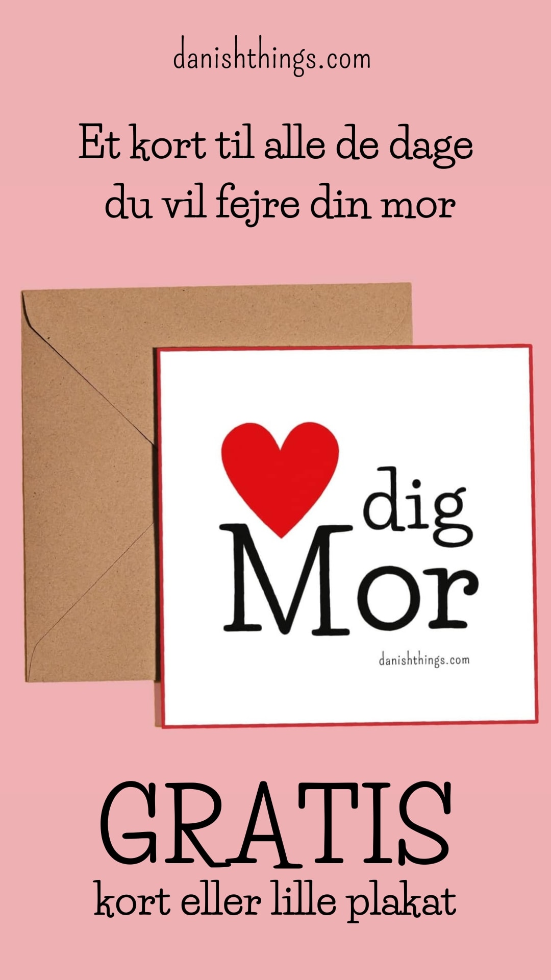 dig mor - et kort, der fejrer din mor - Danish Things